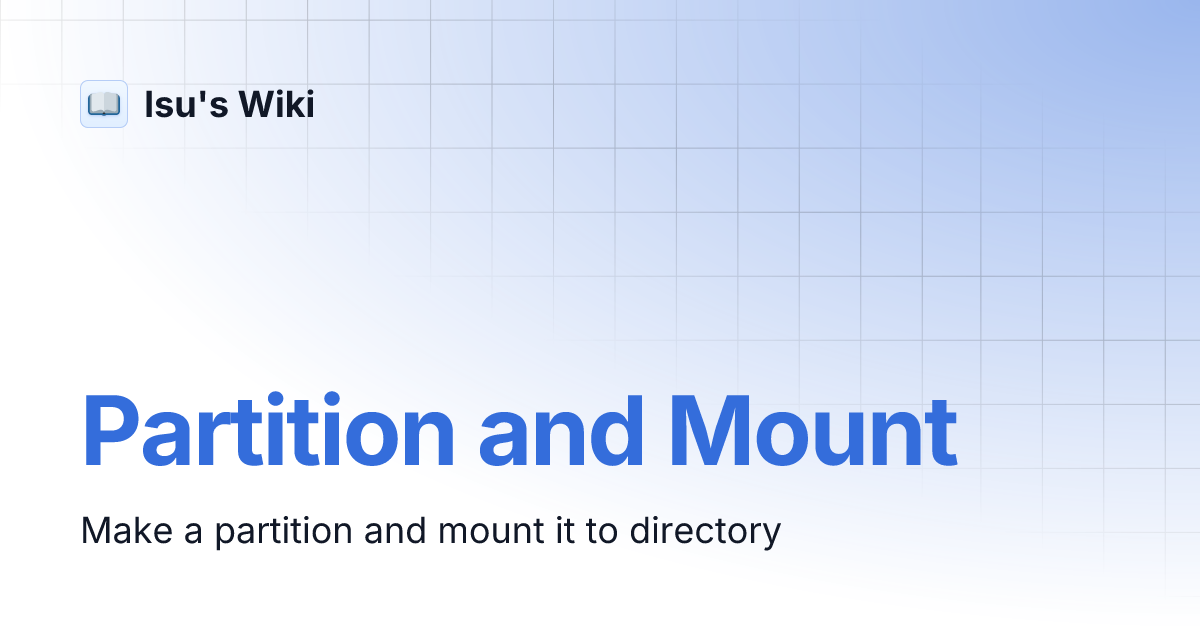 Partition and Mount | Isu's Wiki