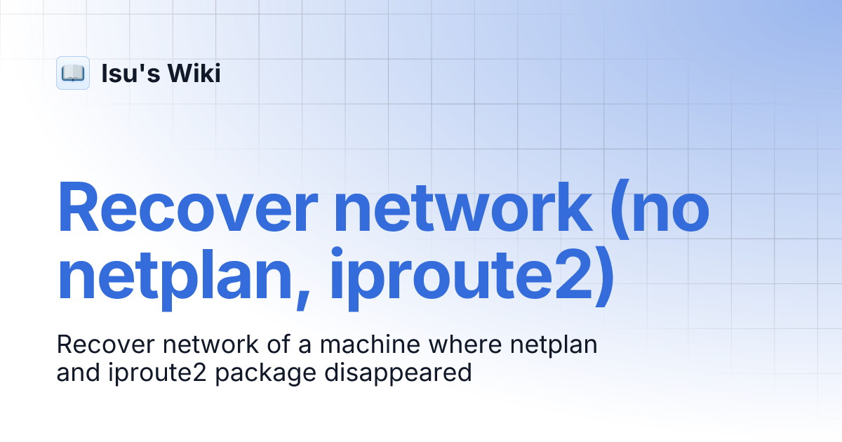 Recover network (no netplan, iproute2) | Isu's Wiki
