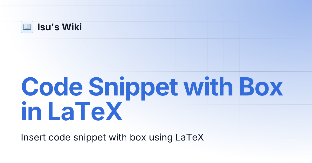 Code Snippet with Box in LaTeX | Isu's Wiki