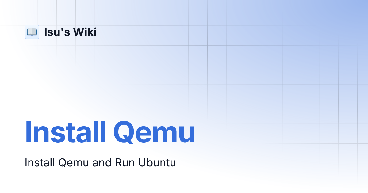 Install Qemu | Isu's Wiki